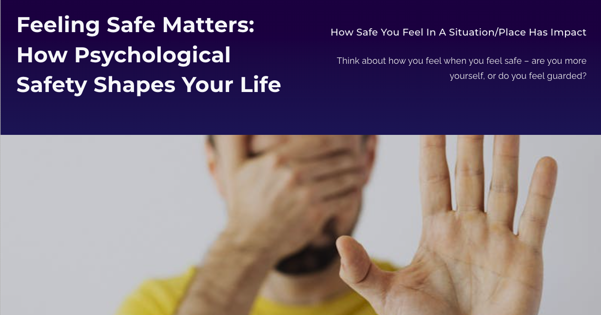 Feeling Safe Matters: The Role Of Psychological Safety